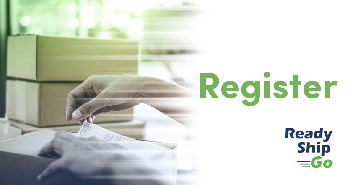 Register with Ready Ship Go | Experience Shipping Made Simple